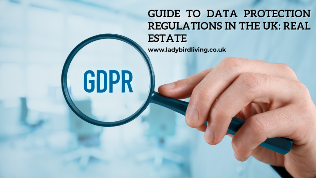 Guide to Data Protection Regulations in the UK: real estate - Ladybird ...