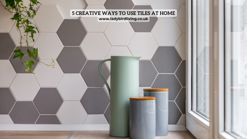 5 creative ways to use tiles at home - Ladybird Living - Your London ...