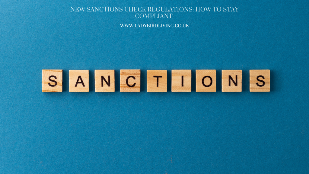 New Sanctions Check Regulations How to stay compliant - Ladybird Living ...